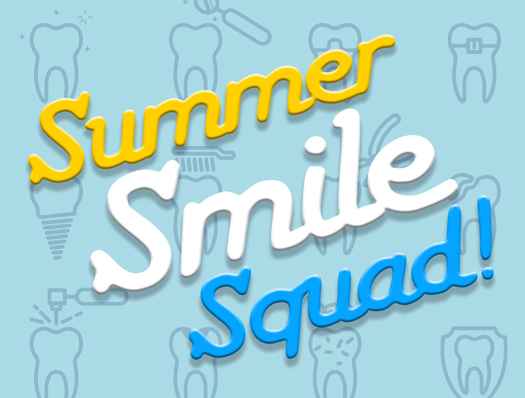 Make Your Summer Smiles Shine with Hillside Dental’s Summer Smile Squad ...